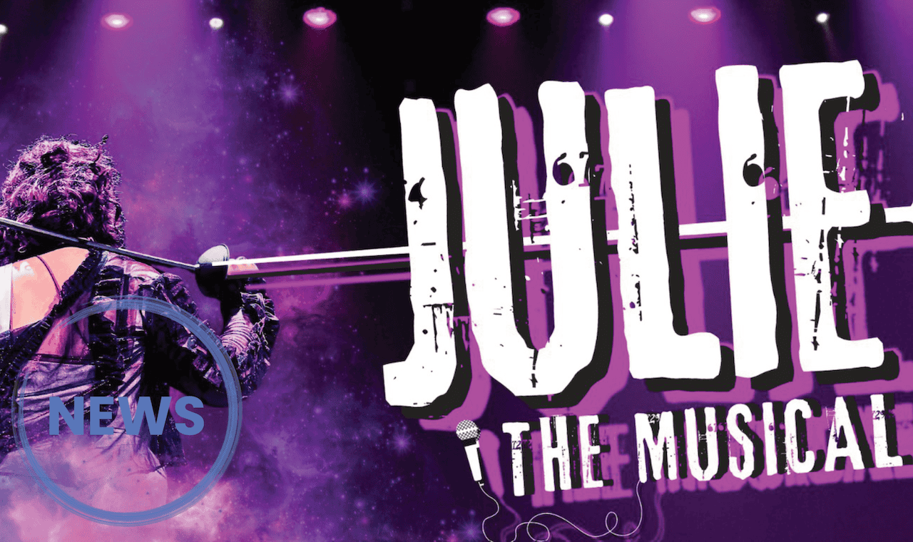 JULIE: The Musical opens at The Other Palace this June - Cinerama Film